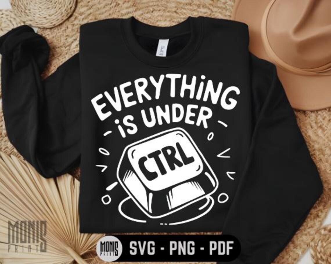 Everything is Under Ctrl SVG PNG PDF Computer Engineering Svg ...