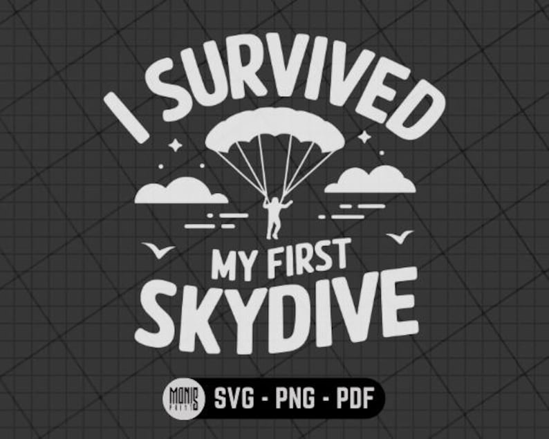 I Survived My First Skydive SVG PNG PDF Skydiving Svg Funny Skydiving ...