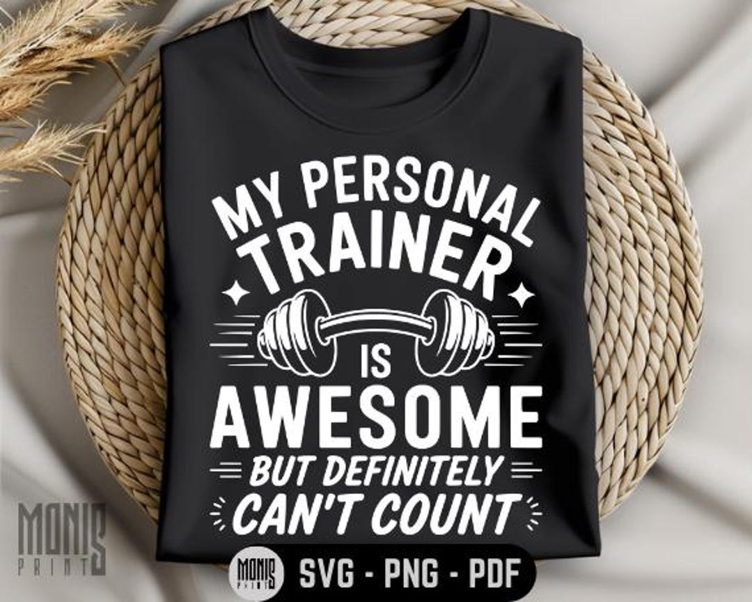 My Personal Trainer is Awesome but Definitely Can't Count SVG PNG PDF ...