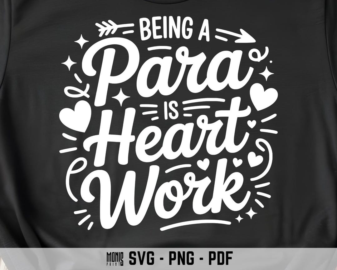 Being A Para is Heart Work SVG PNG PDF Paraprofessional Svg Parapro Svg ...