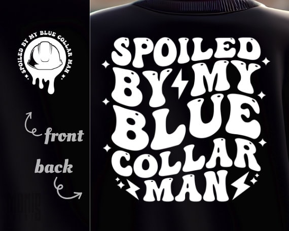 Spoiled by My Blue Collar Man SVG PNG PDF Blue Collar Man Png Blue ...