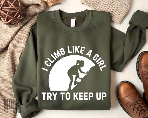 I Climb Like A Girl Try to Keep up SVG PNG Rock Climbing Shirt Design ...