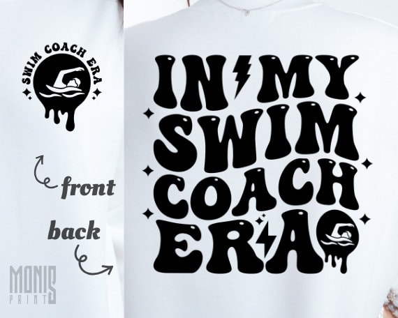 In My Swim Coach Era SVG PNG PDF Swimming Shirt Svg Swimming Svg ...