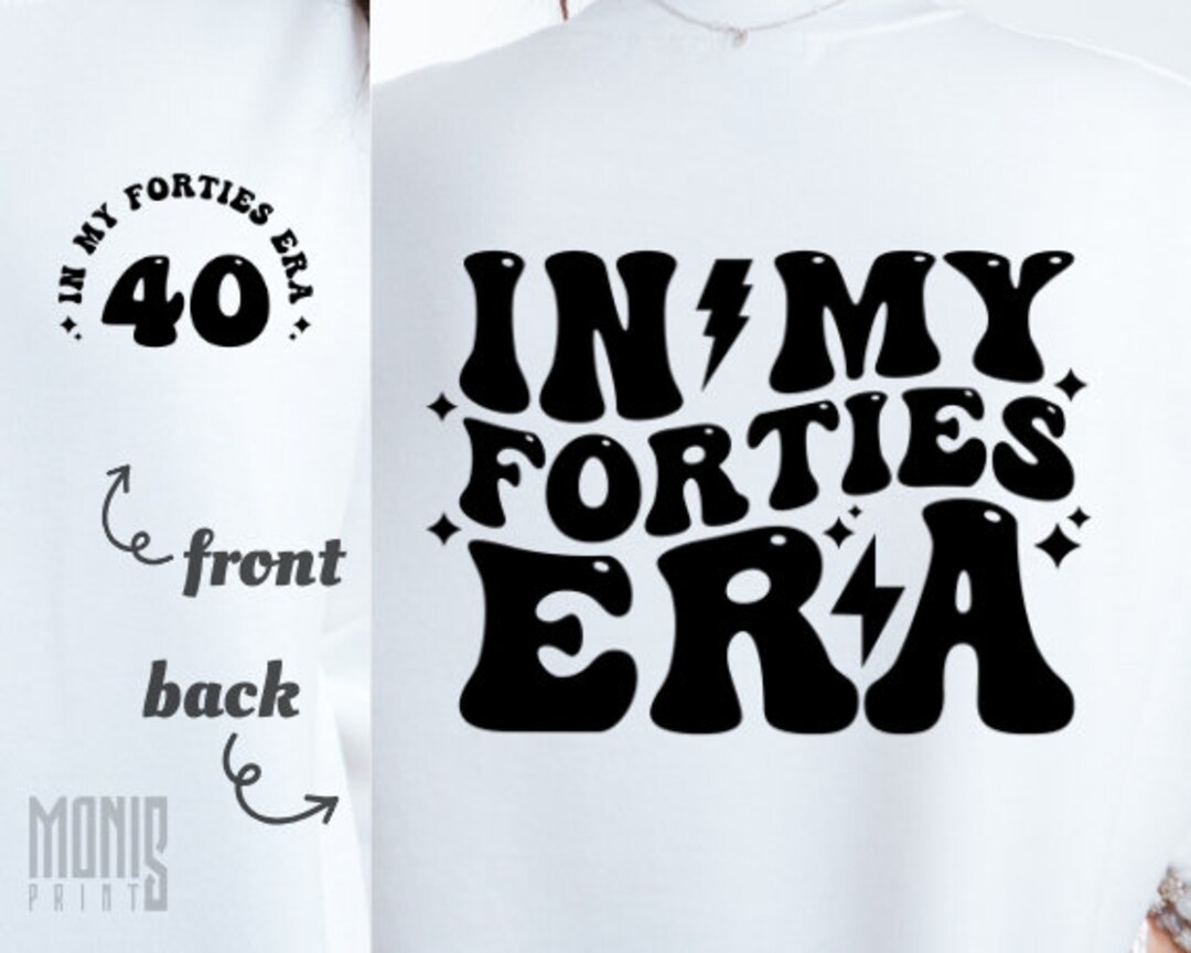 In My Forties Era SVG PNG PDF in My 40s Era Svg Forties Era Png Forties ...