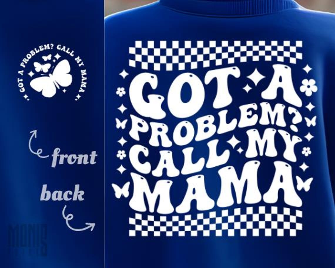 Got A Problem Call My Mama SVG PNG PDF Got A Problem Call Svg Call My ...