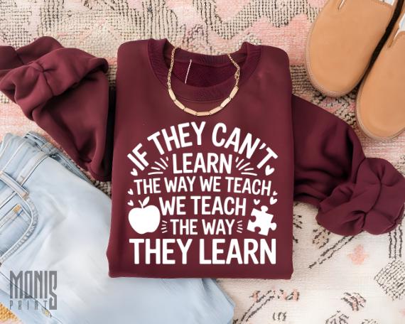 If They Can’t Learn the Way We Teach We Teach the Way They Learn SVG ...
