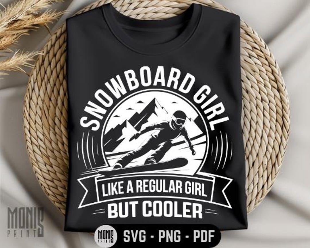 Snowboard Girl Like A Regular Girl but Cooler SVG PNG PDF Snowboarder ...