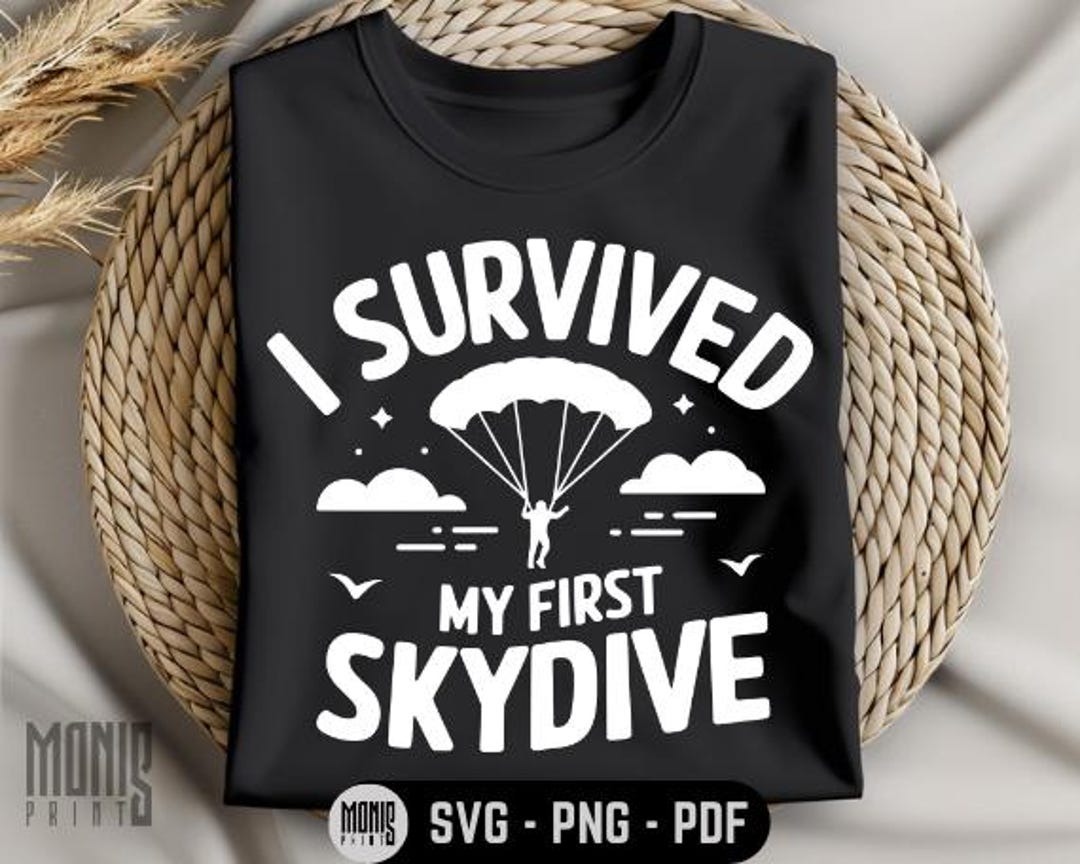 I Survived My First Skydive SVG PNG PDF Skydiving Svg Funny Skydiving ...