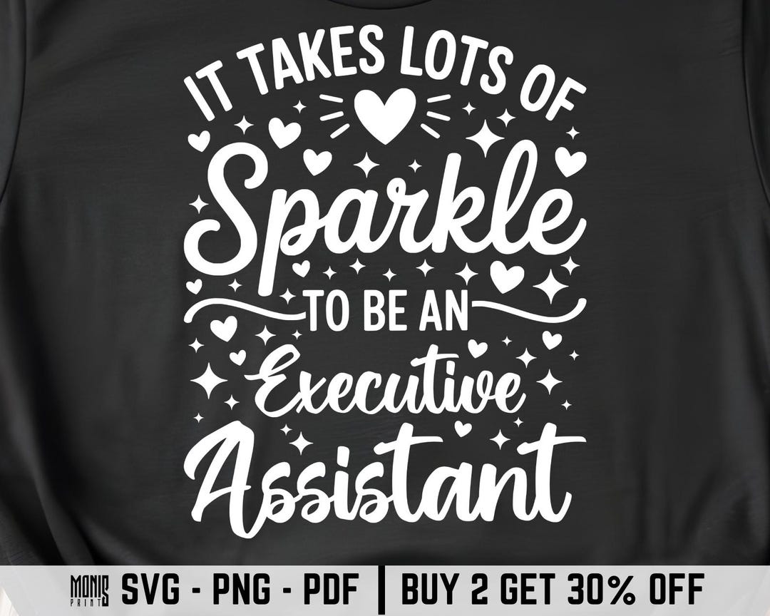 It Takes Lots of Sparkle to Be an Executive Assistant SVG PNG PDF ...