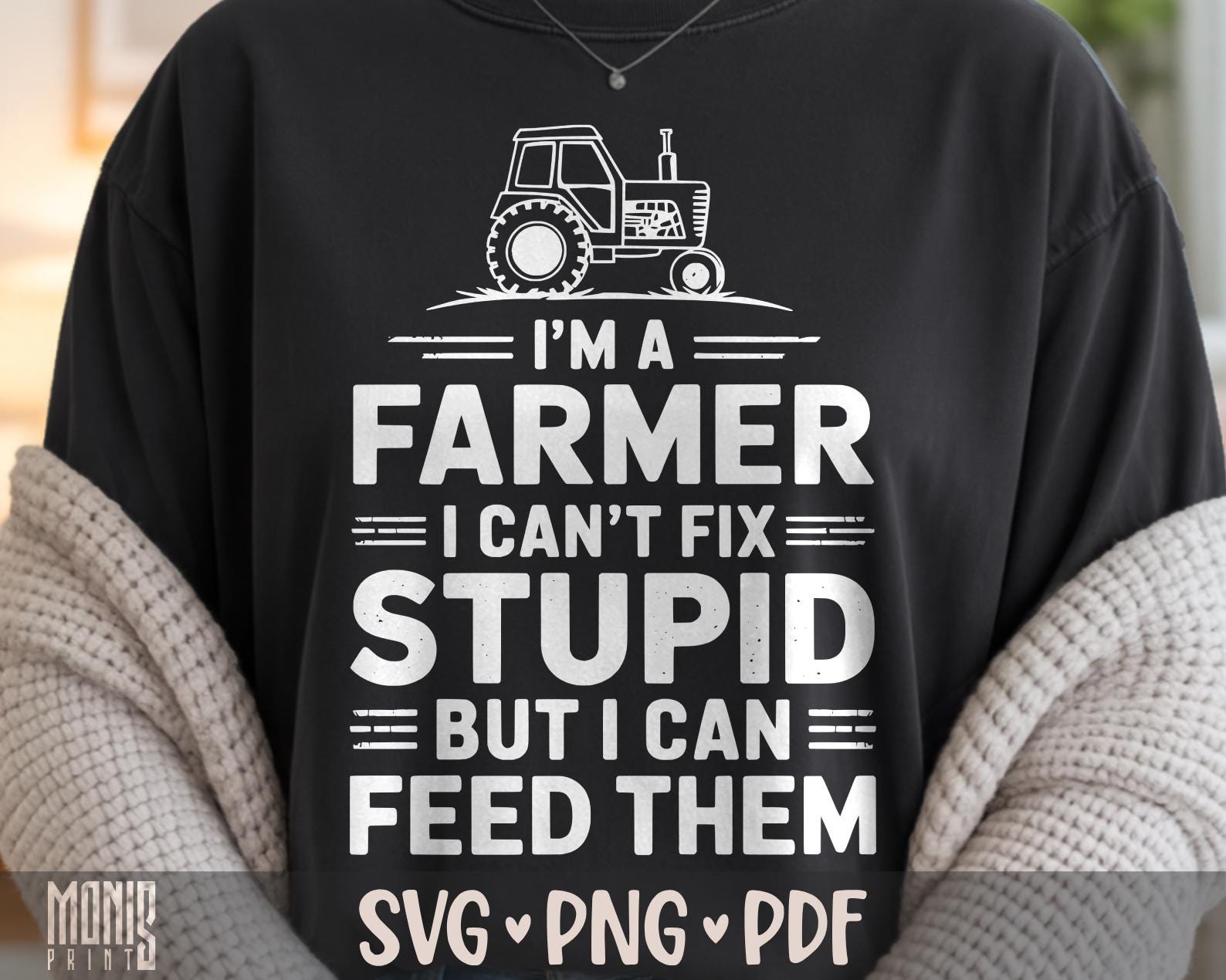 I'm A Farmer I Can't Fix Stupid SVG PNG Farm Tractor Shirt Design Cut ...