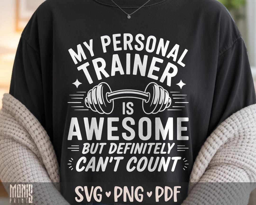 My Personal Trainer is Awesome but Definitely Can't Count SVG PNG PDF ...