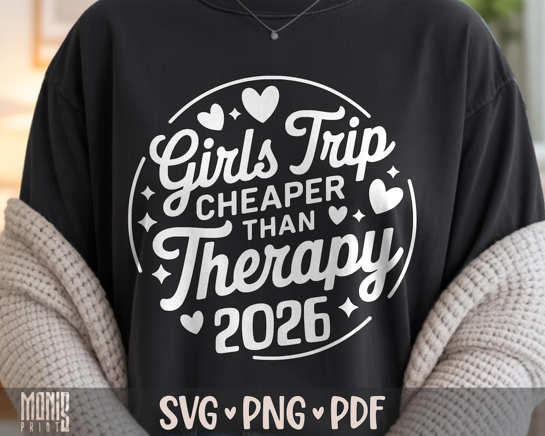 Girl's Trip Cheaper Than Therapy 2026 SVG PNG PDF Girls Trip 2026 Svg ...