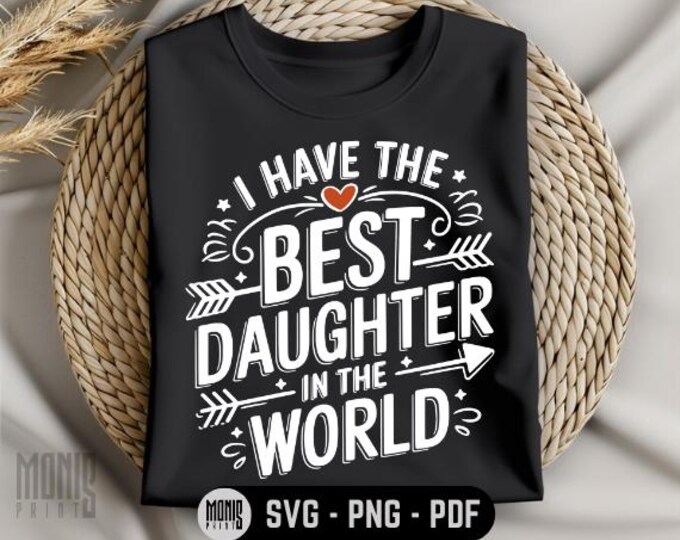 Best Daughter Ever, Daughter Appreciation, Daughter Svg, Cute Daughter ...