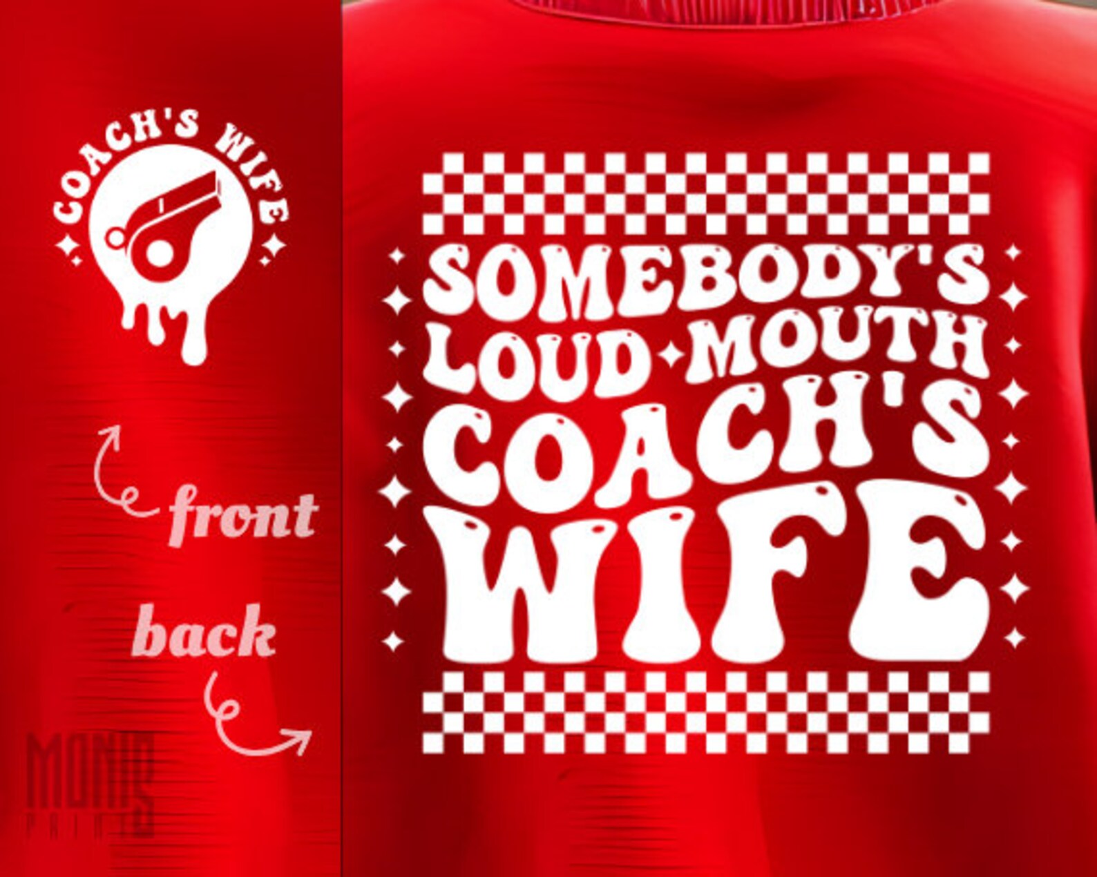 Somebodys Loud Mouth Coach's Wife SVG PNG PDF Sport Wife Svg Loud Mouth ...