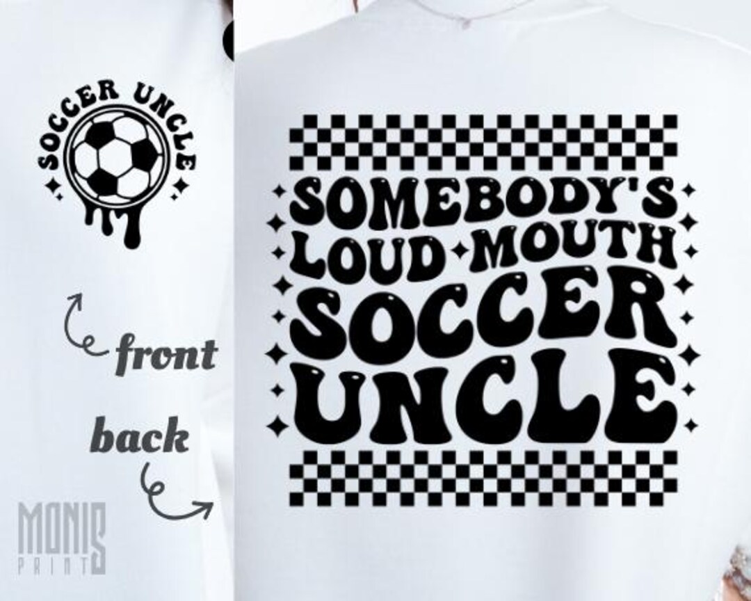 Somebody's Loud Mouth Soccer Uncle SVG PNG PDF Soccer Uncle Svg Sport ...