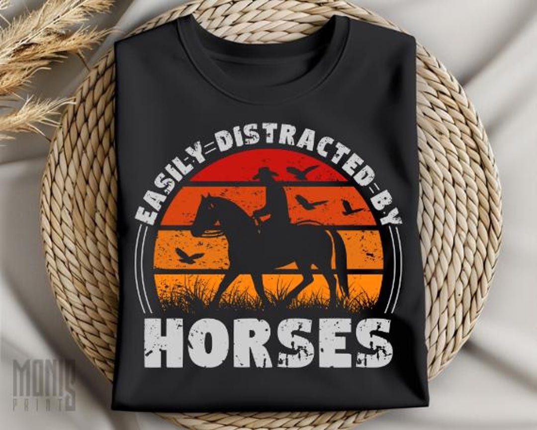 Easily Distracted by Horses SVG PNG PDF Horse Svg Horse Png Horse Shirt ...