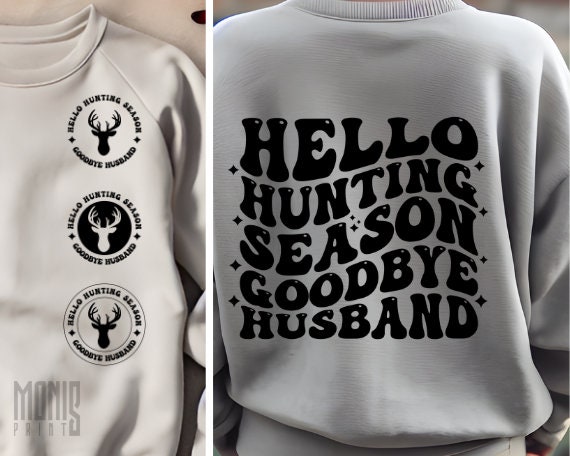 Hello Hunting Season Goodbye Husband SVG PNG PDF Hunting Season Svg ...