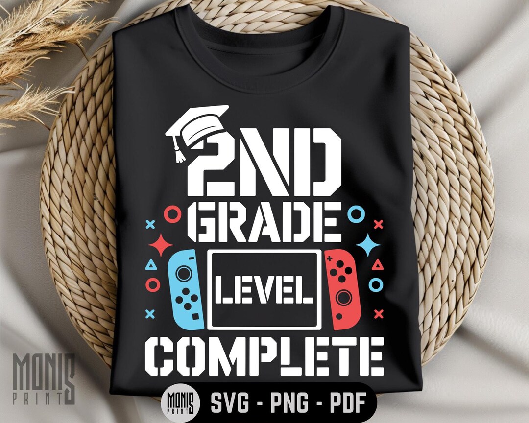 2nd Grade Level Complete Svg Png Funny Second Grade Shirt Design Cut ...