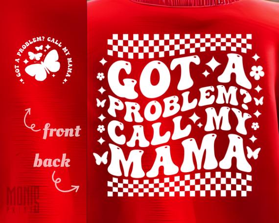 Got A Problem Call My Mama SVG PNG PDF Got A Problem Call Svg Call My ...