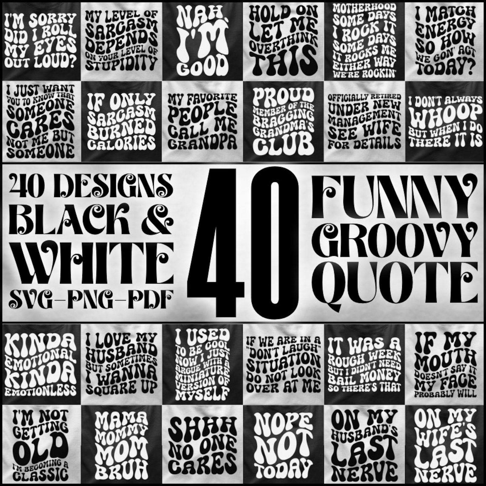 40 Funny Groovy Quotes SVG Bundle Sarcasm Svg Bundle Sarcastic Svg ...