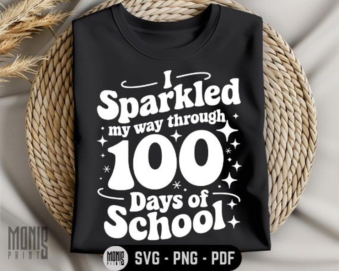 I Sparkled My Way Through 100 Days of School SVG PNG PDF 100 Days of ...