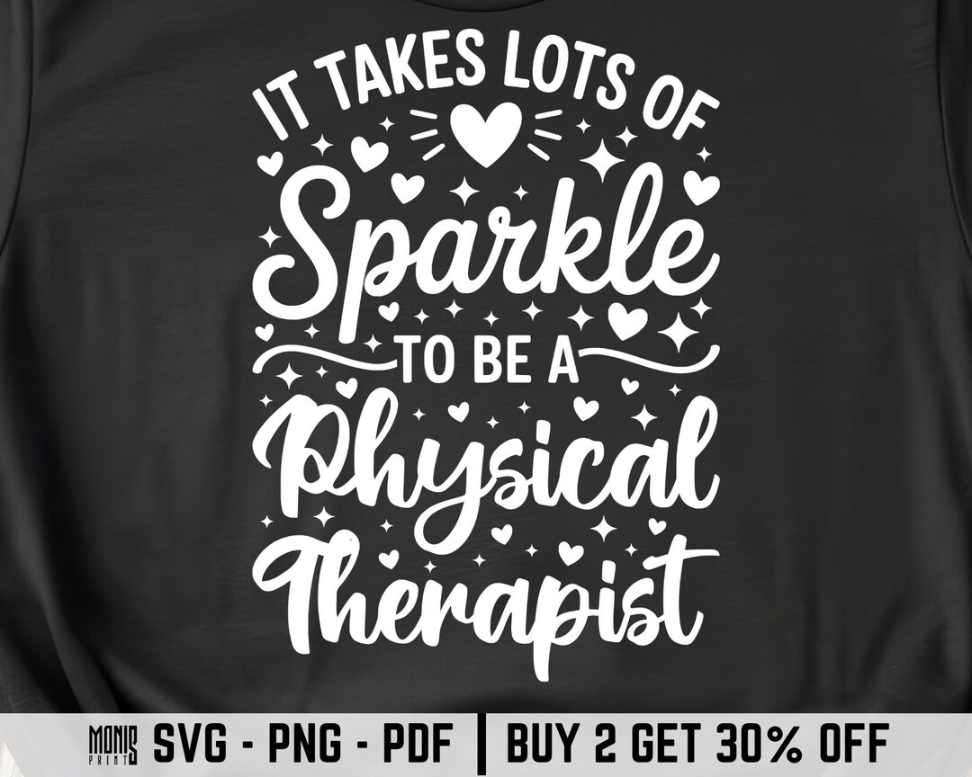 It Takes Lots of Sparkle to Be A Physical Therapist SVG PNG PDF ...