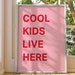 Cool Kids Live Here Pink, Duochrome Poster, Typography Art Minimalist ...