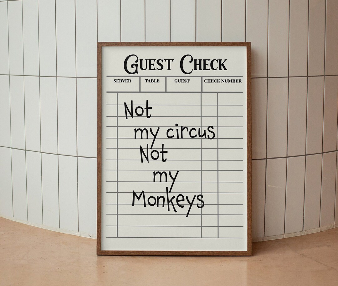 Not My Circus, Not My Monkeys Poster Guest Check Print Instant Large ...
