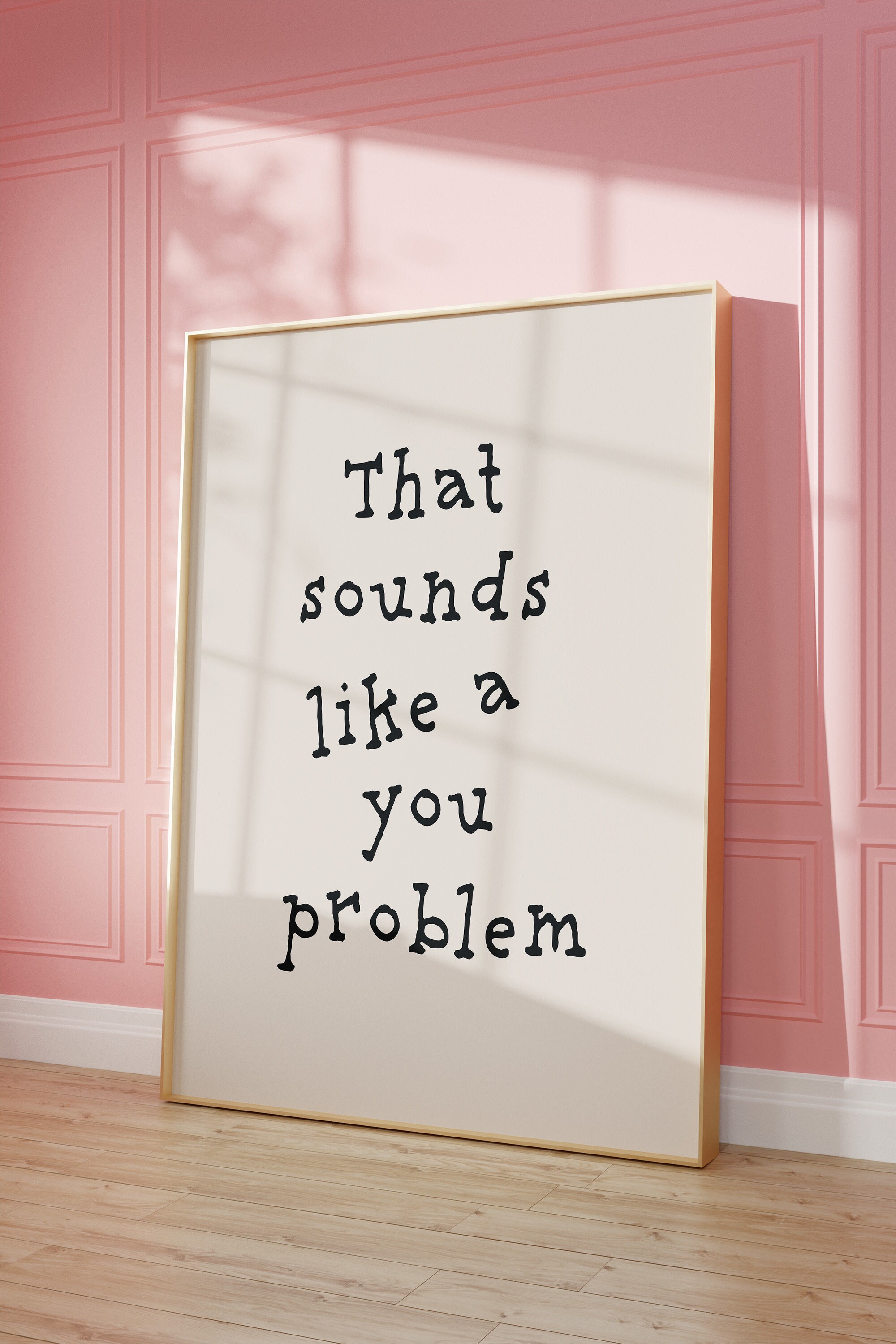 That Sounds Like a You Problem Wall Art Handwritten Poster Instant ...