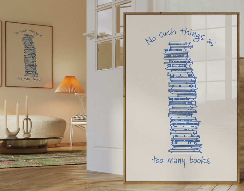 No Such Things as Too Many Books Print Books Wall Art, Book Themed ...