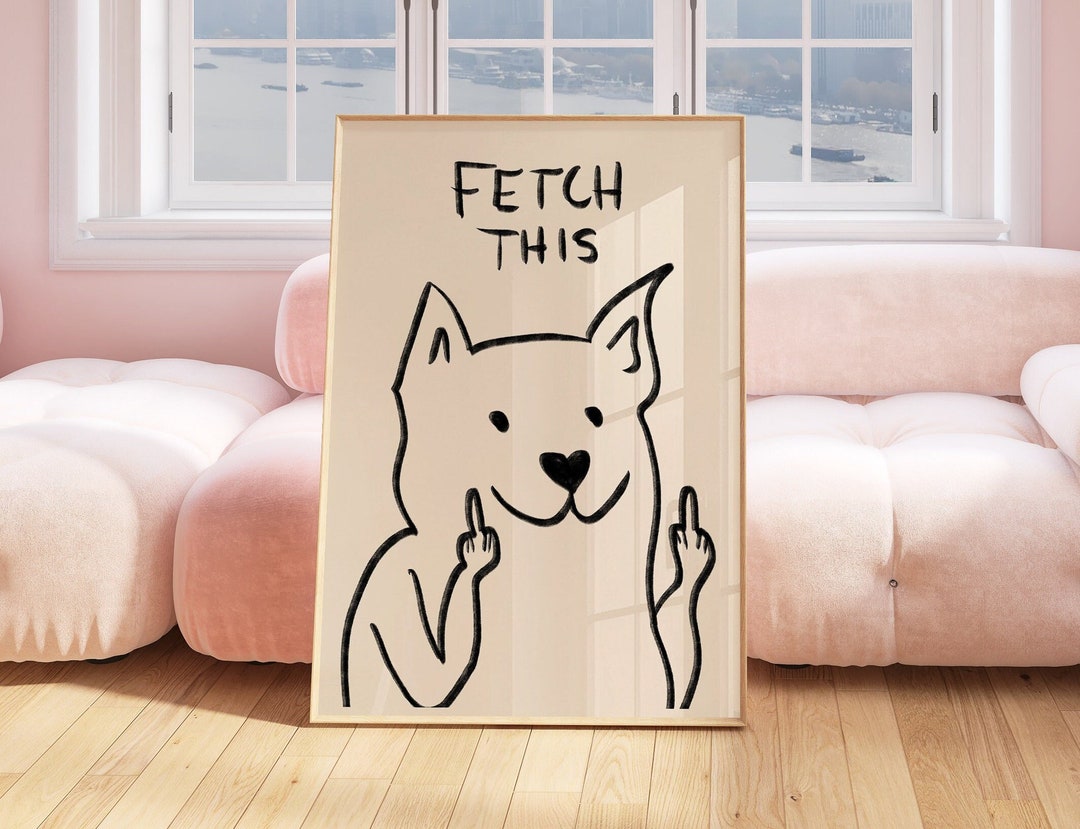 Fetch This Print Funny Dog Wall Art, Trendy Print, Dog Poster Digital ...