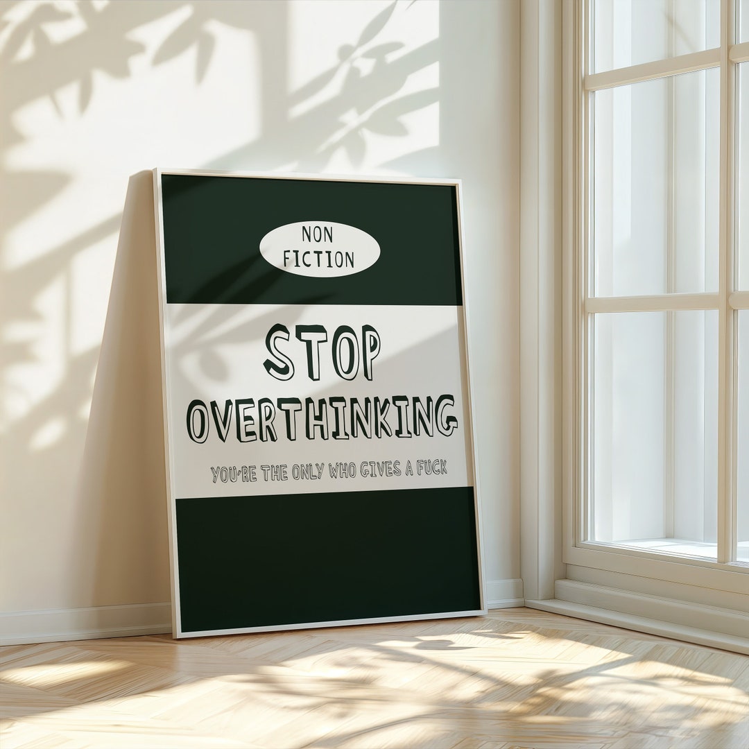 Stop Overthinking | Black and White | Digital Download Print - Etsy