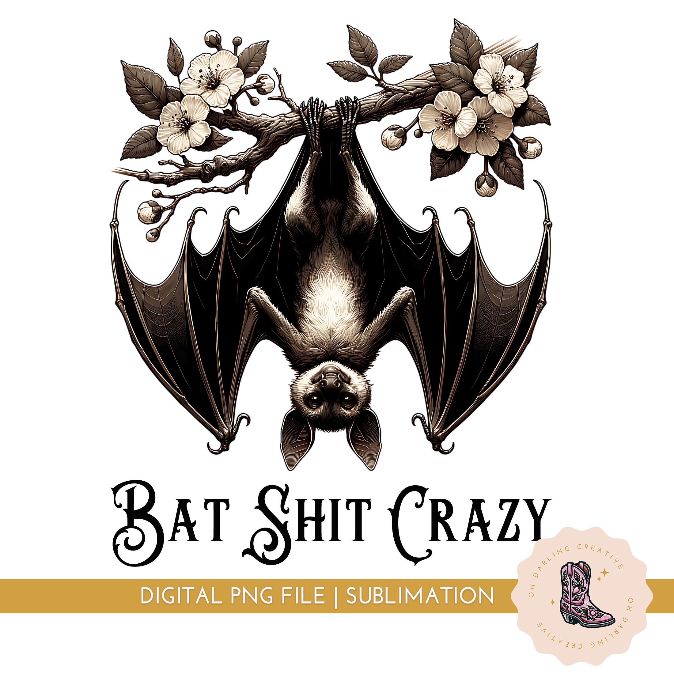 Bat Shit Crazy Funny Png, Sarcastic Png, Trending Womens Png, Funny ...