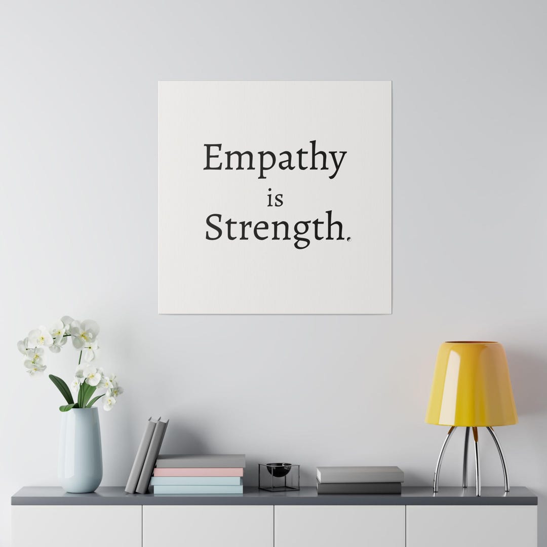 Empathy is Strength Motivational Quote Canvas Eco-friendly Wall Art for ...