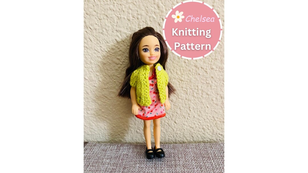 Chelsea Doll Cardigan Knitting Pattern, for Barbie Chelsea Doll ...