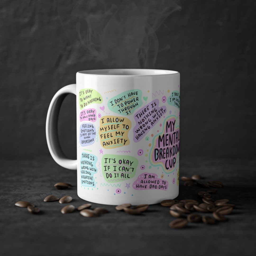 My Mental Breakdown Coffee Mug, Mental Health, 11oz Cup, Gift for Her ...