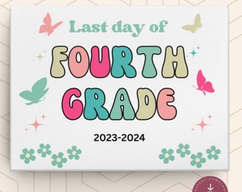 Printable My Last Day of Fourth Grade 2023-2024 Sign Poster, 4th Grade ...