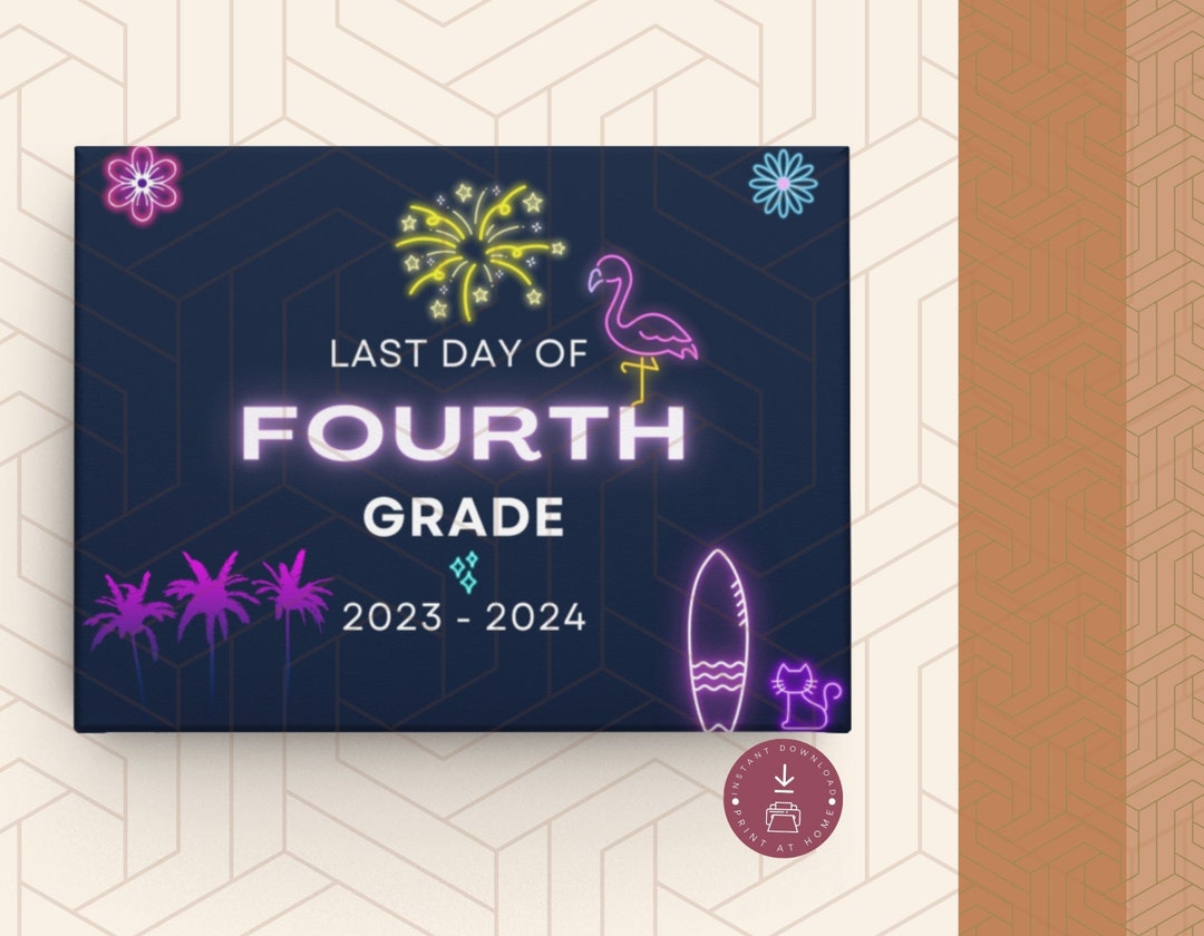 Printable Last Day of Fourth Grade Goodbye Sign Poster, 4th Grade Photo ...