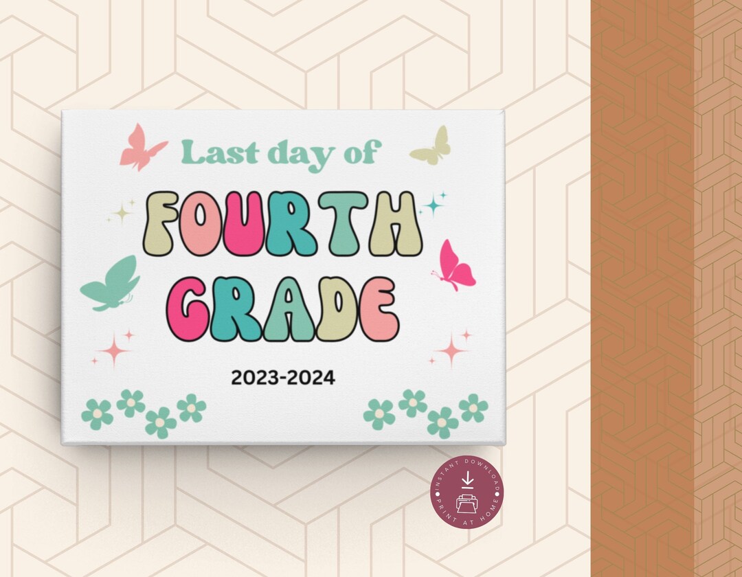 Last Day of Fourth Grade Sign Printable, Poster, 4th Grade Photo Prop ...