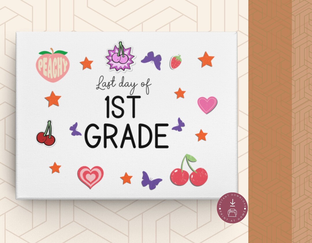Last Day of 1st Grade Sign Printable, First Grade Sign Poster, Photo ...