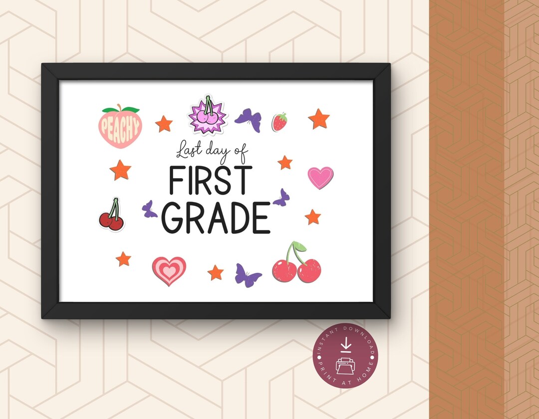 Last Day of First Grade Sign Printable, 1st Grade Poster 10 X 8 & 11 X ...