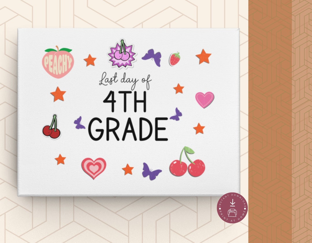 Last Day of 4th Grade Sign Printable, Fourth Grade Poster, Photo Prop ...