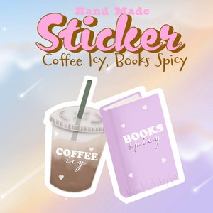 Coffee Icy, Books Spicy Sticker for Booklovers, Bookworms Kindle, Ipad ...