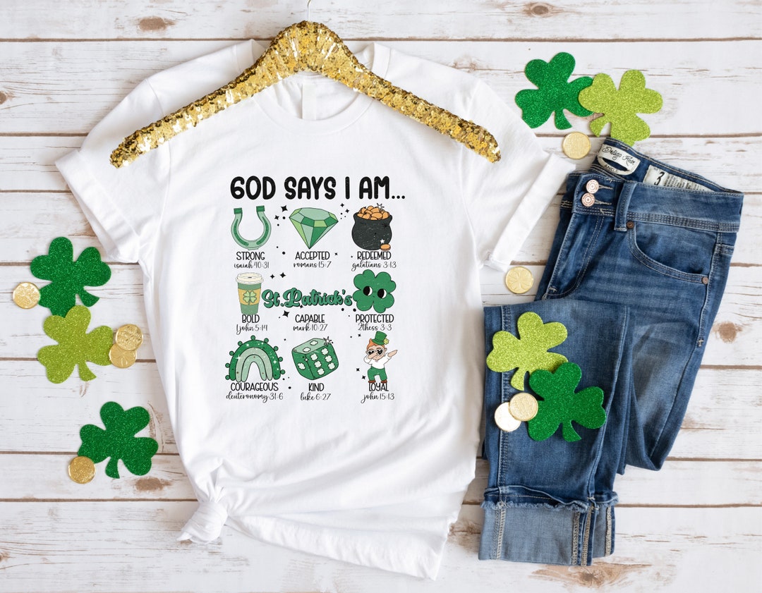 God Says I Am St Patricks Day Shirt, Christian Bible Shirt, Christian ...