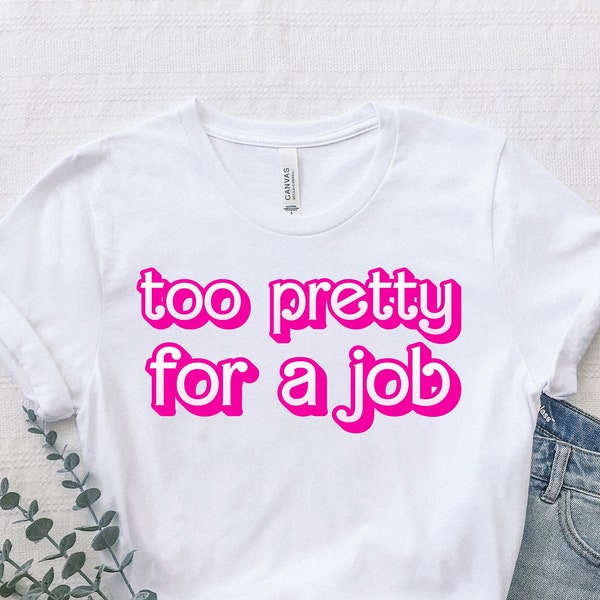 Too Pretty for This Shirt - Etsy