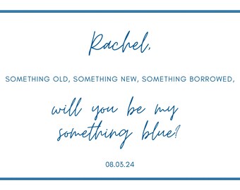 Something Blue Crew Proposal Card, Will You Be My Something Blue ...