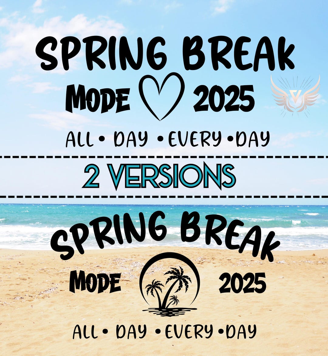 Spring Break Mode 2025 Vacation 2025 T-shirt SVG - Spring Break Vibes ...