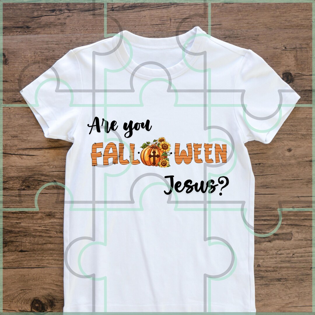 Are You Falloween Jesus, Png Faith Base Png Black Txt and White Txt ...