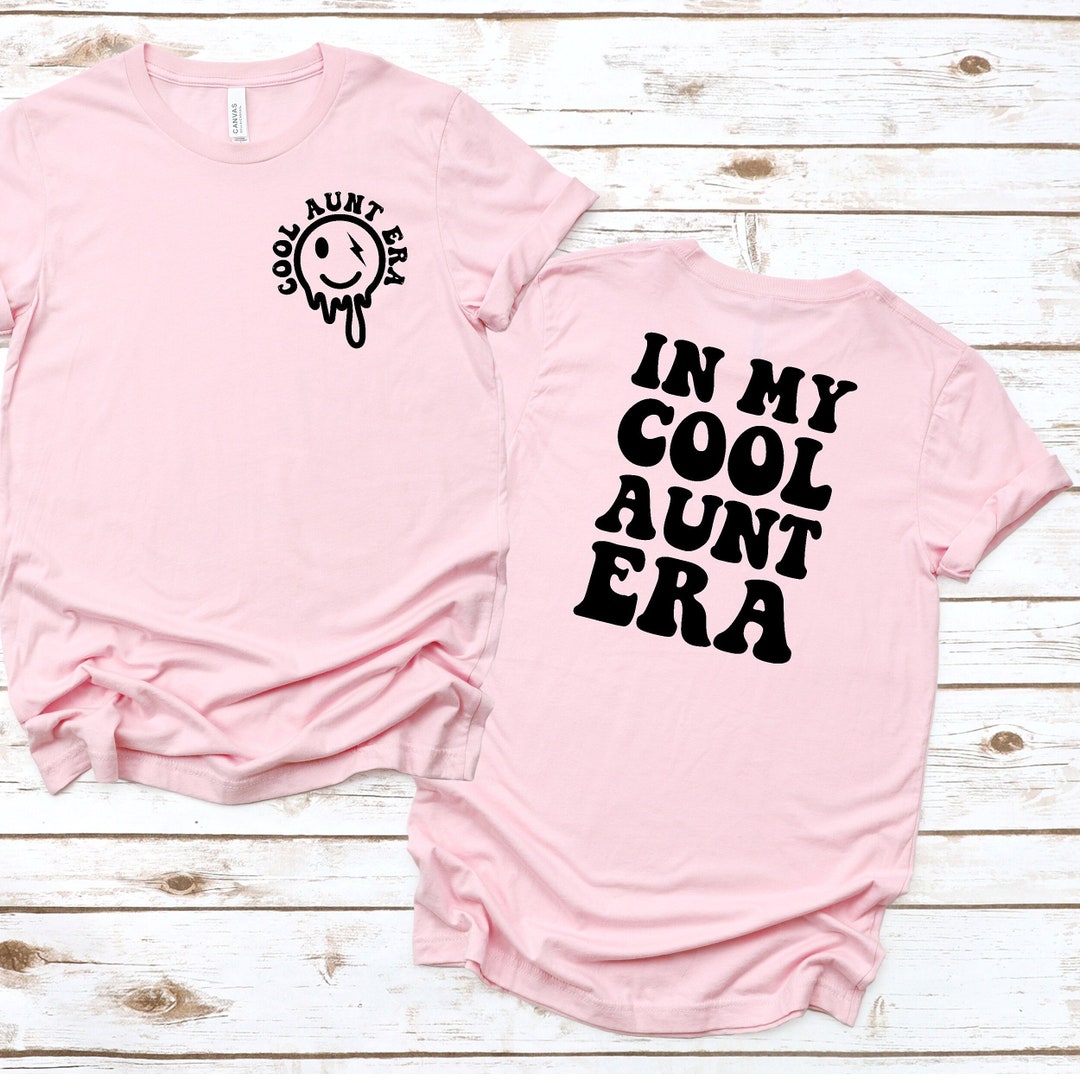 Cool Aunt Era Shirt, in My Cool Aunt Era Tee, New Aunt Gift, Funny Aunt ...