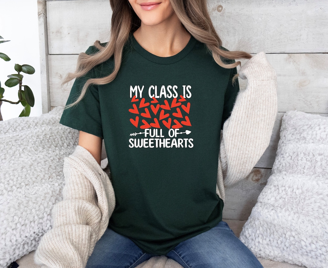 Teacher Valentines Day Shirt, My Class is Full of Sweethearts Shirt ...